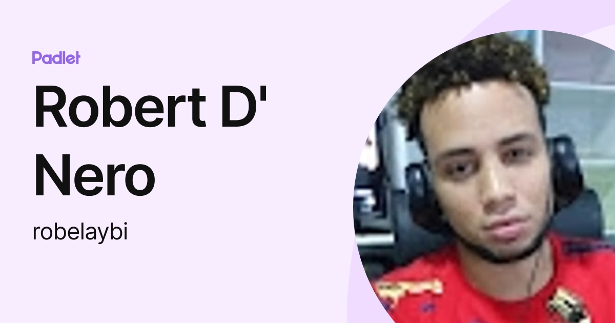 Robert D' Nero (robelaybi) profile | Padlet