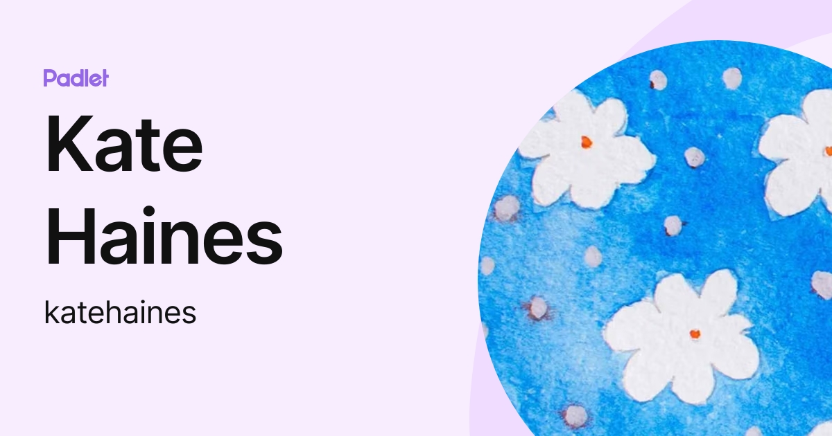 Kate Haines (katehaines) profile | Padlet