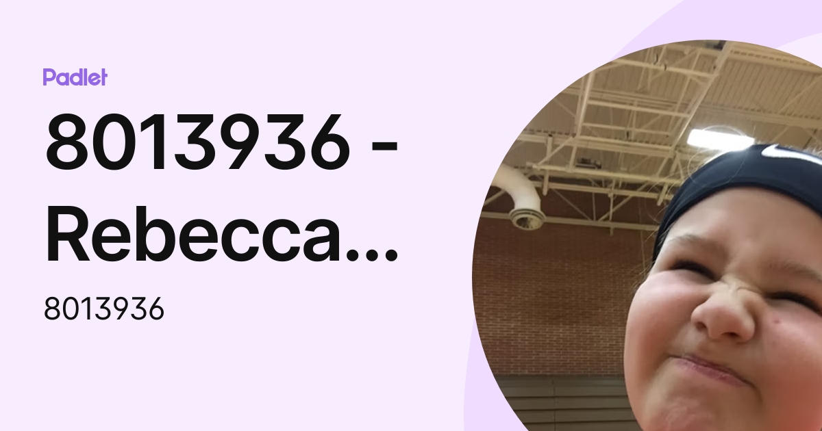 8013936 - Rebecca G. Foard (8013936) profile | Padlet