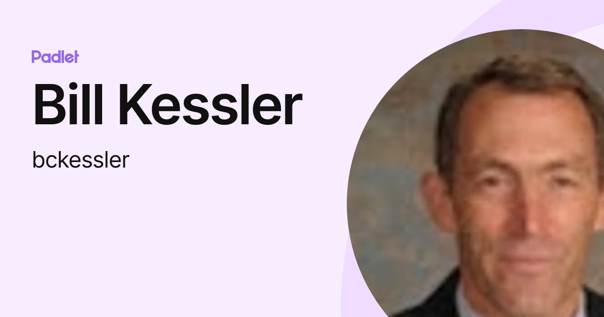 Bill Kessler (bckessler) profile | Padlet