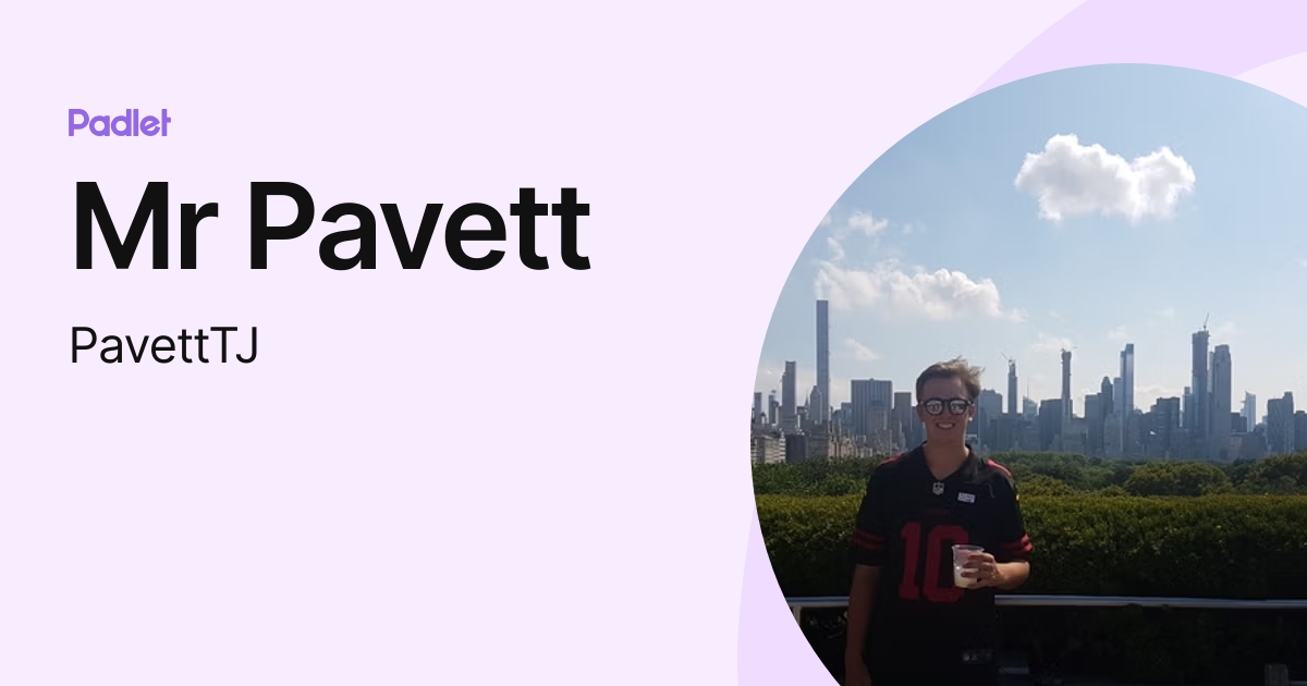 Mr Pavett (PavettTJ) profile | Padlet
