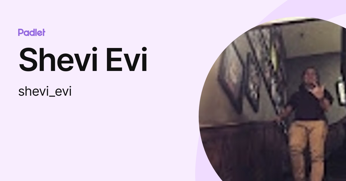 Shevi Evi (shevi_evi) profile | Padlet