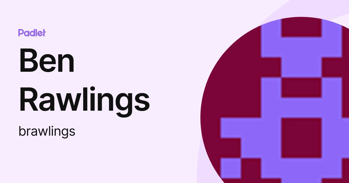 Ben Rawlings (brawlings) profile | Padlet