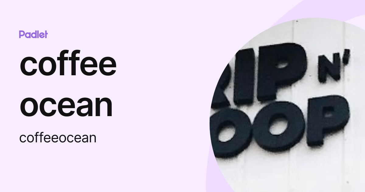 coffee ocean (coffeeocean) profile | Padlet