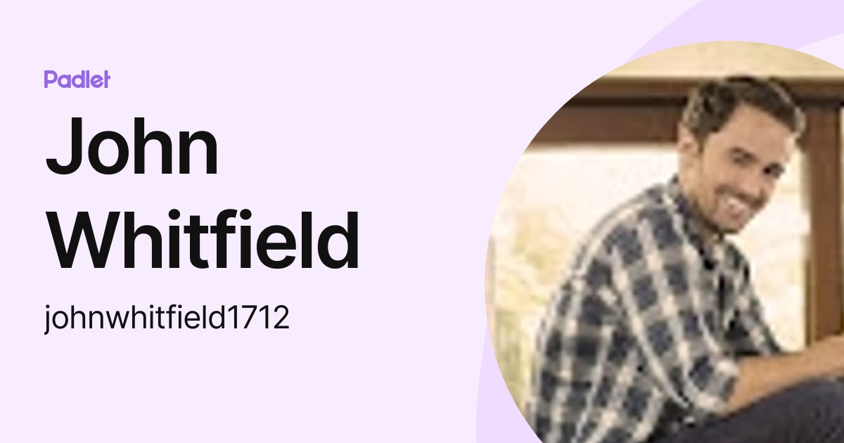 John Whitfield (johnwhitfield1712) profile | Padlet