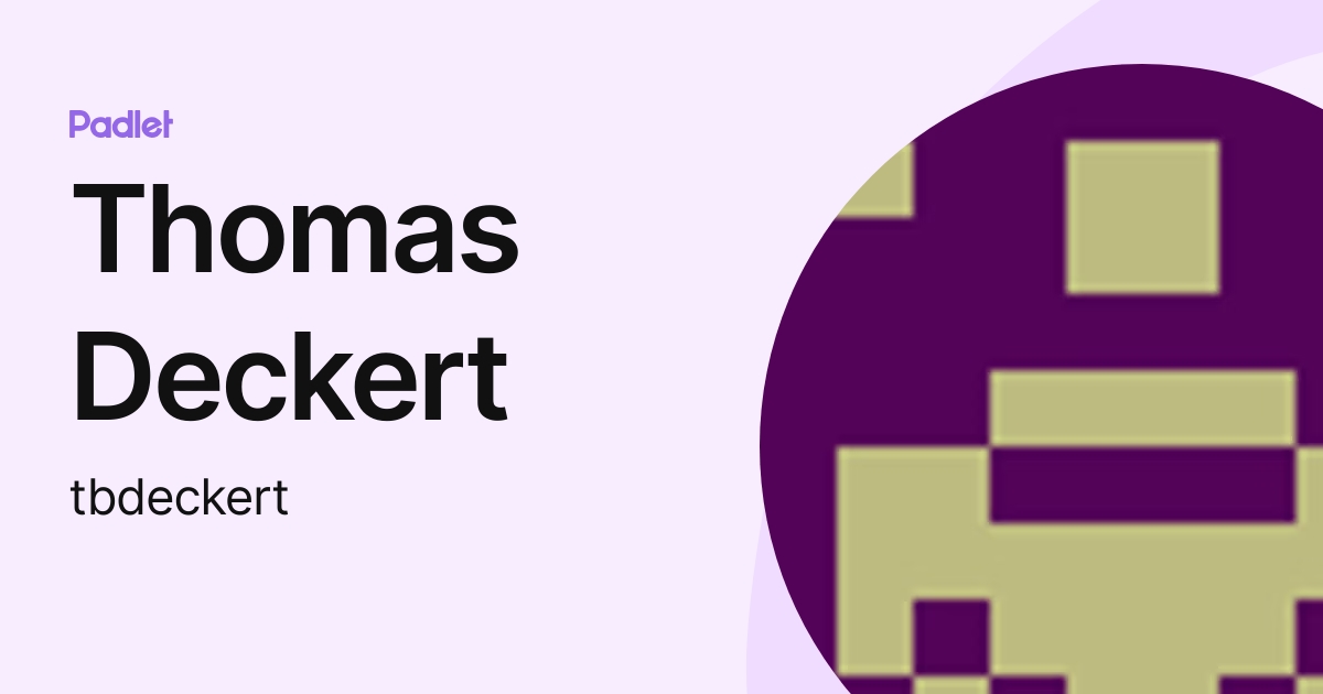 Thomas Deckert (tbdeckert) profile | Padlet