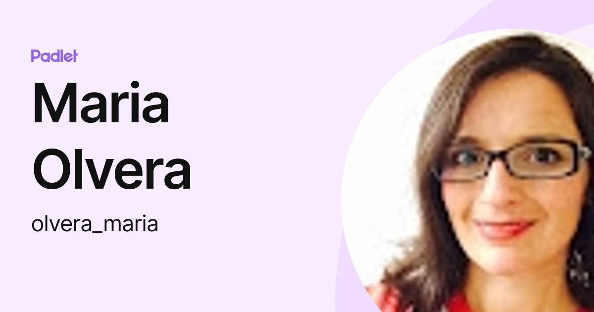 Maria Olvera (olvera_maria) profile | Padlet