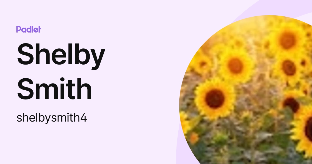 Shelby Smith (shelbysmith4) profile | Padlet