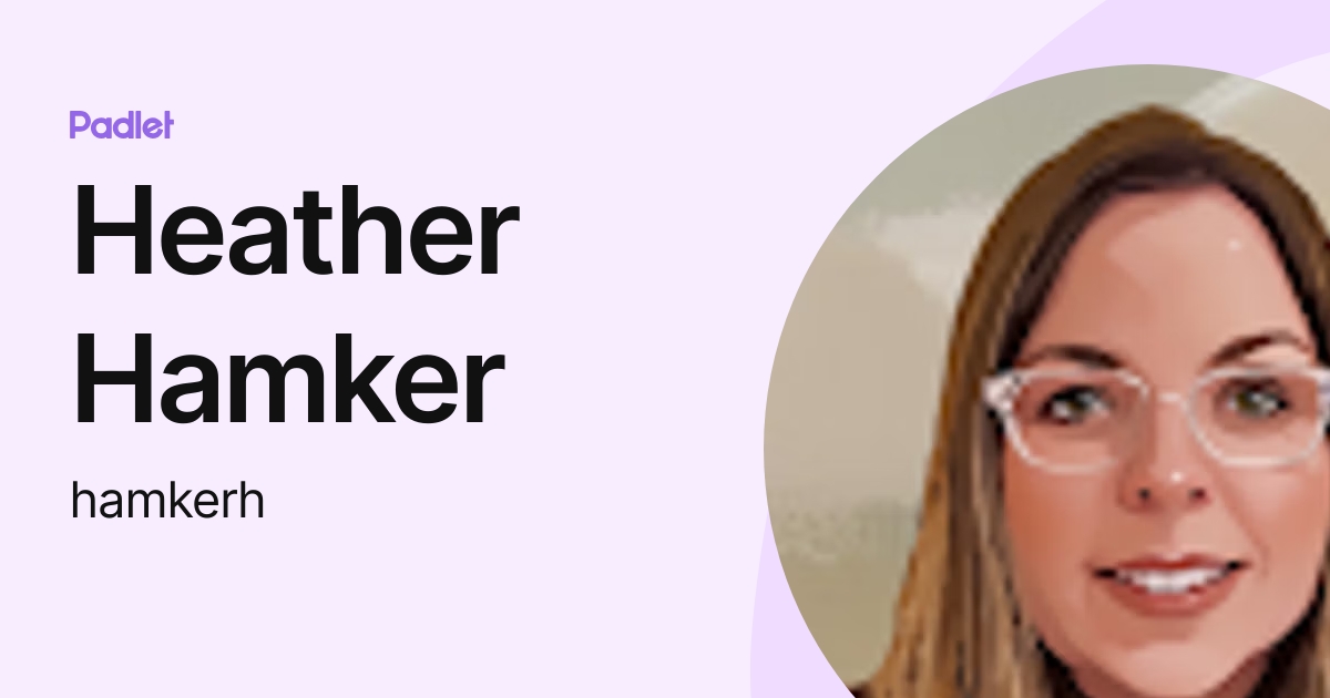 Heather Hamker (hamkerh) profile | Padlet