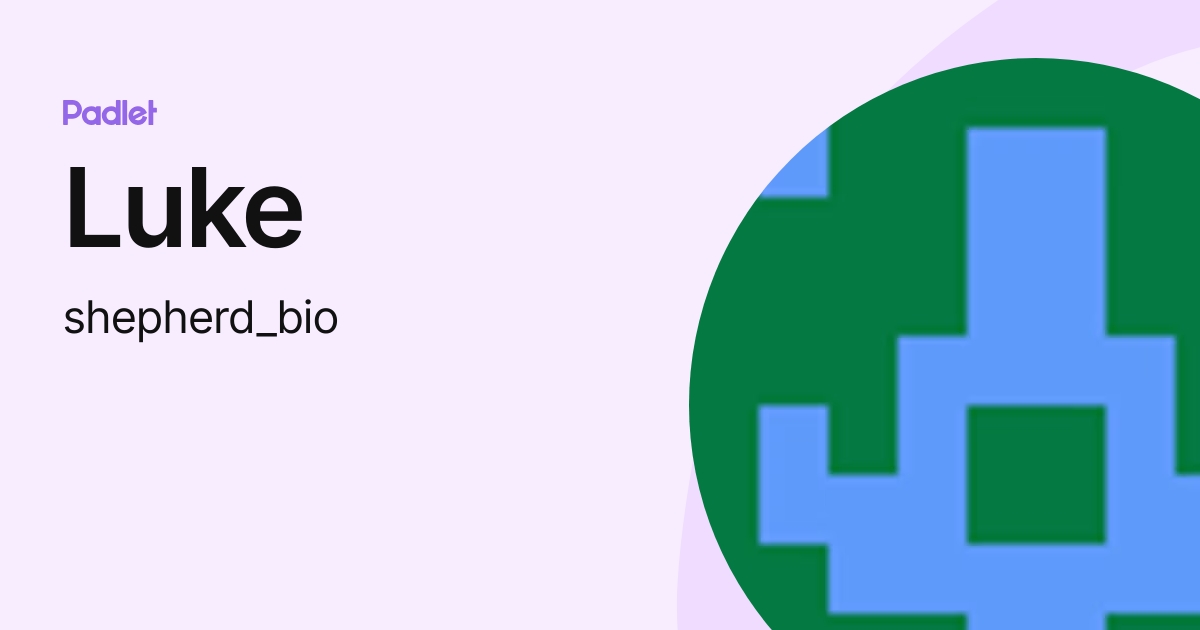 Luke (shepherd_bio) profile | Padlet