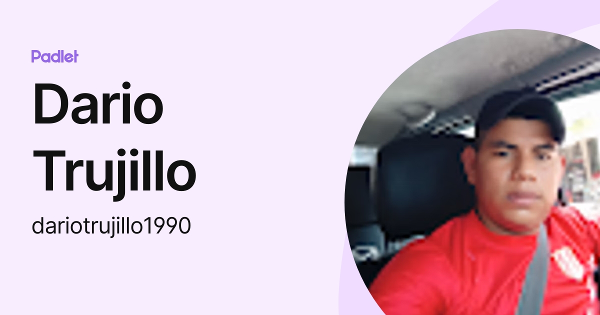Dario Trujillo (dariotrujillo1990) profile | Padlet