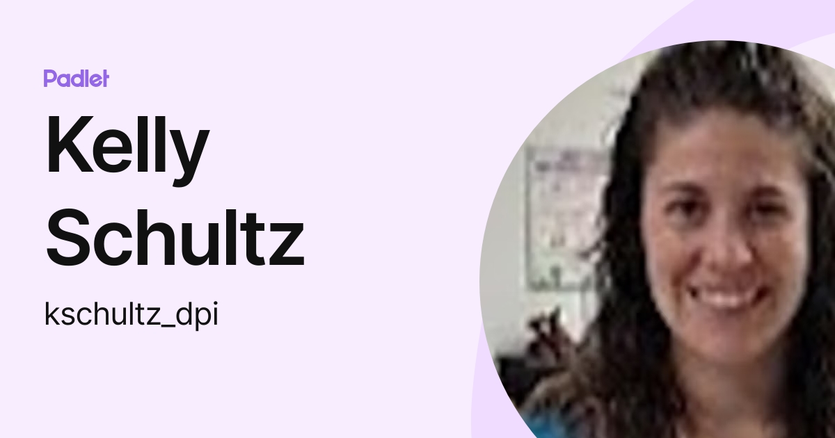 Kelly Schultz (kschultz_dpi) profile | Padlet