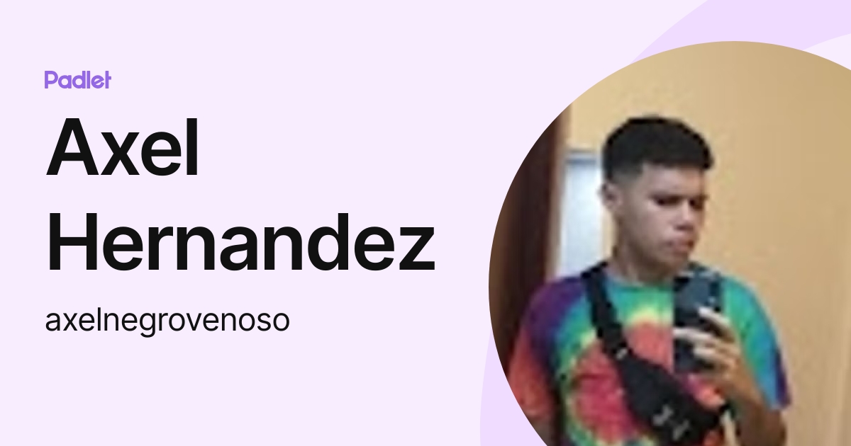 Axel Hernandez (axelnegrovenoso) profile | Padlet