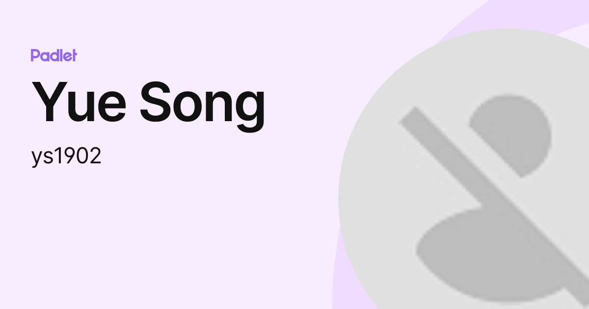 Yue Song (ys1902) profile | Padlet