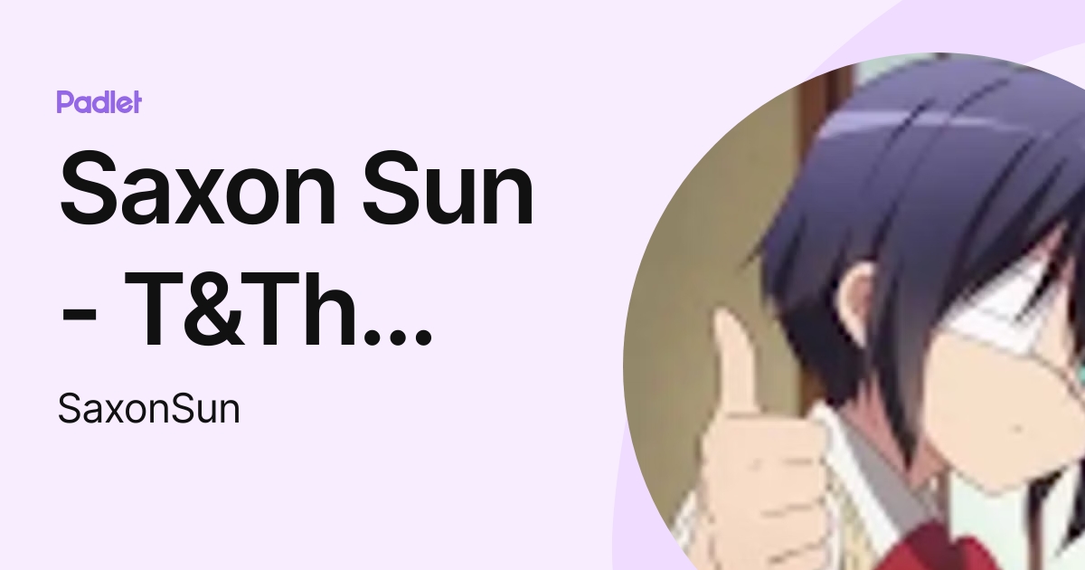 Saxon Sun - T&Th P3&4 (SaxonSun) profile | Padlet