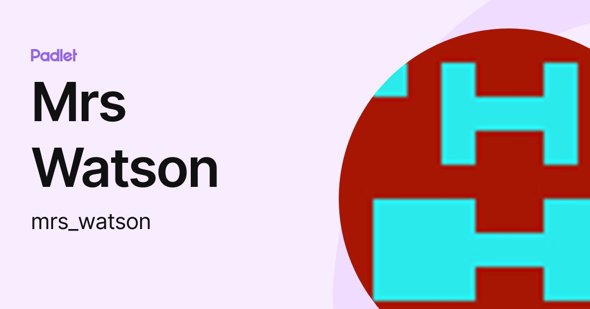 Mrs Watson (mrs_watson) profile | Padlet