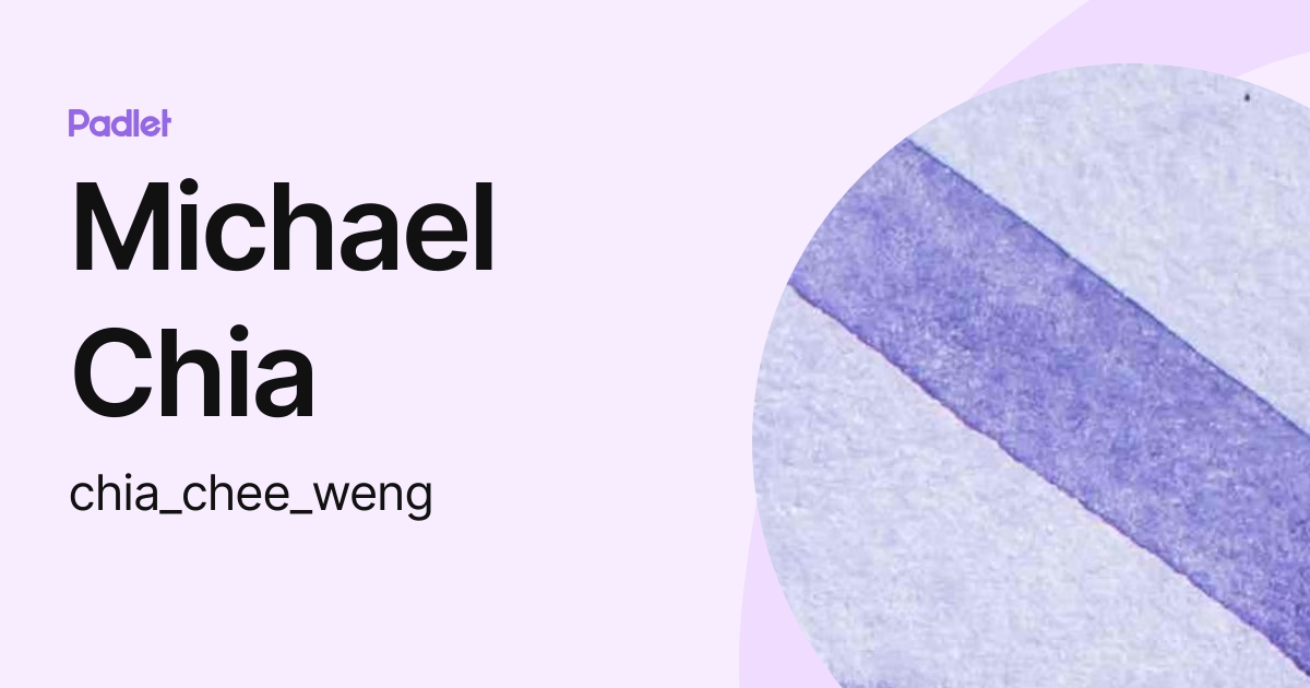 Michael Chia (chia_chee_weng) profile | Padlet