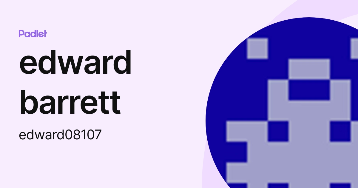 edward barrett (edward08107) profile | Padlet