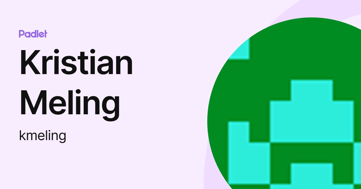 Kristian Meling (kmeling) profile | Padlet