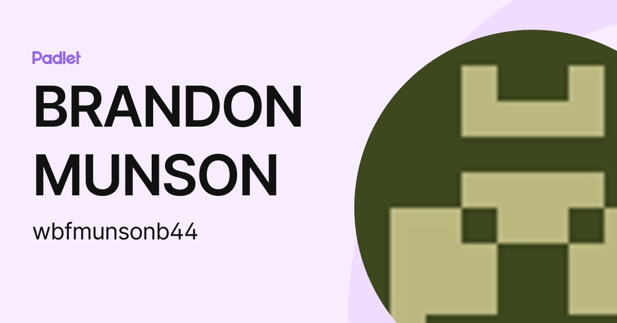 BRANDON MUNSON (wbfmunsonb44) profile | Padlet