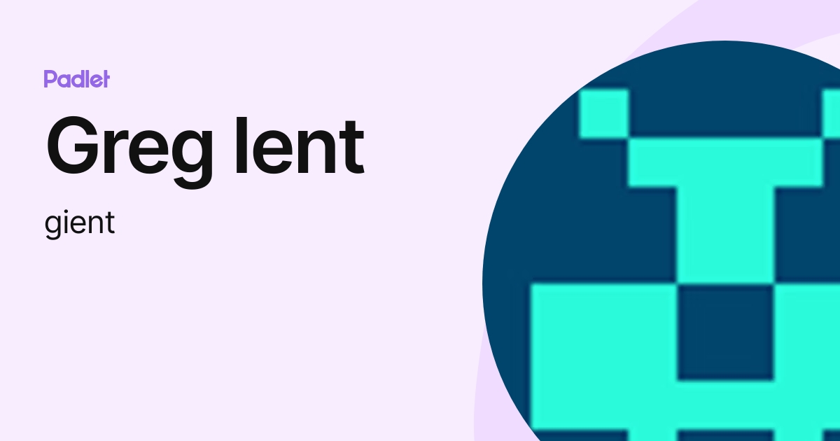 Greg Ient (gient) profile | Padlet