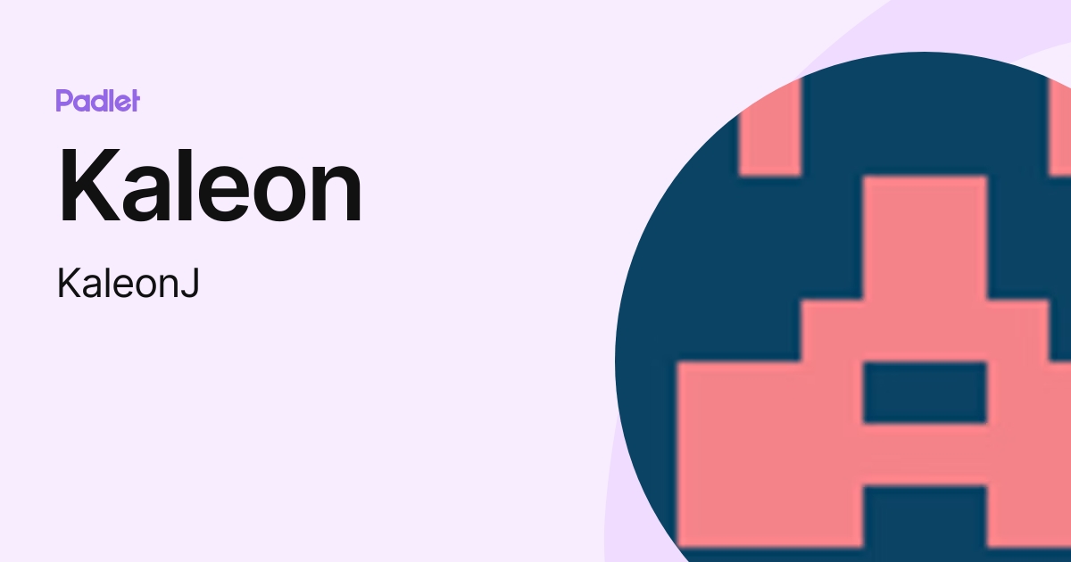 Kaleon (KaleonJ) profile | Padlet