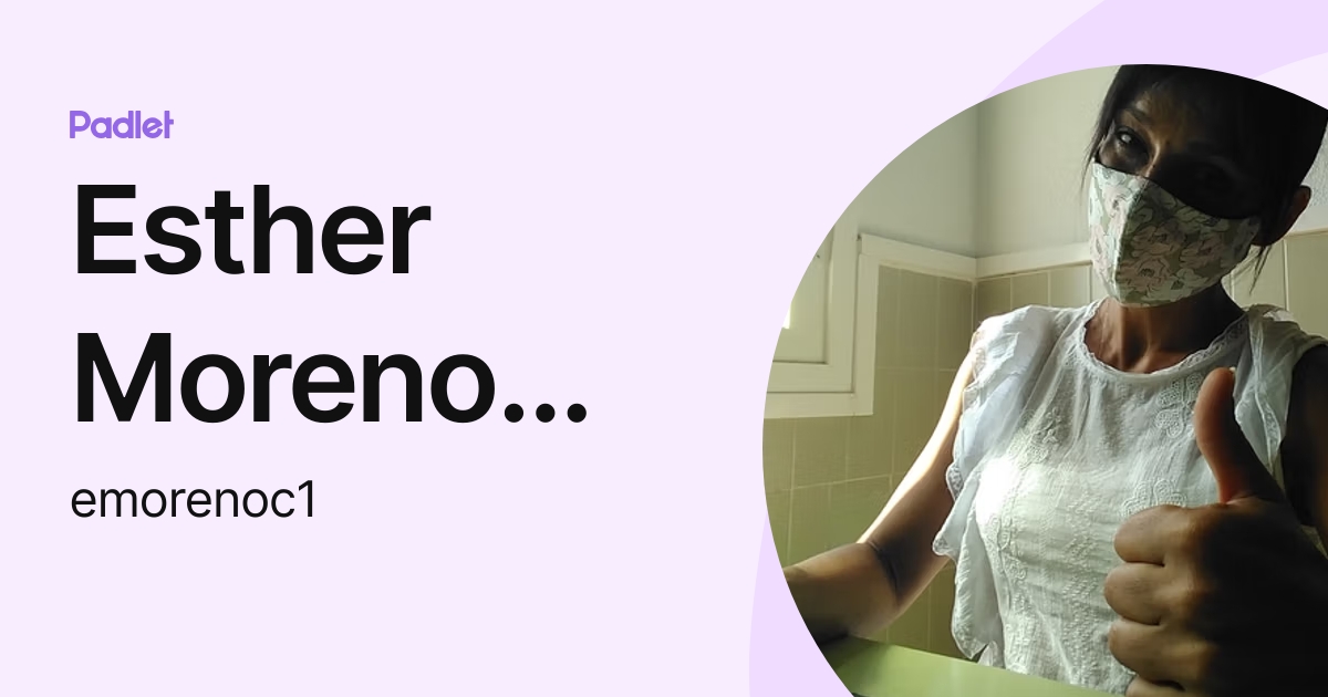 Esther Moreno Casamayor (emorenoc1) profile | Padlet