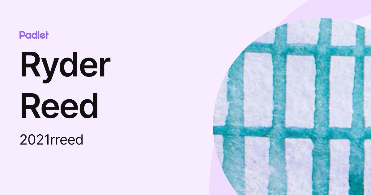 Ryder Reed (2021rreed) profile | Padlet