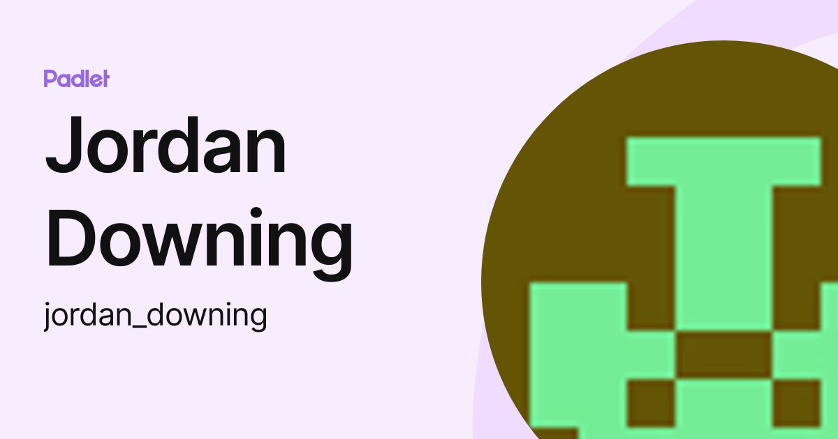 Jordan Downing (jordan_downing) profile | Padlet