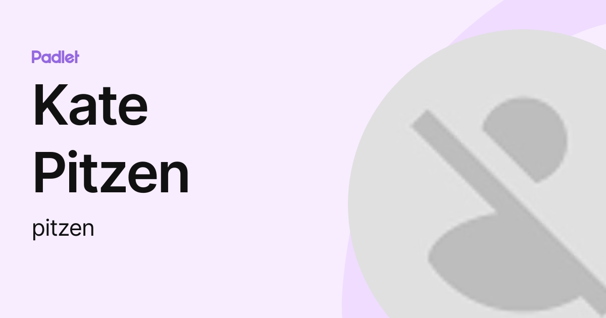 Kate Pitzen (pitzen) profile | Padlet