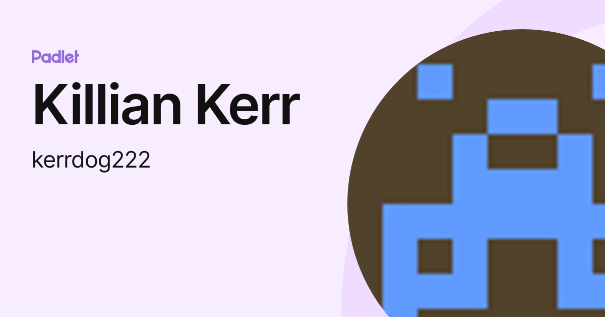 Killian Kerr (kerrdog222) profile | Padlet