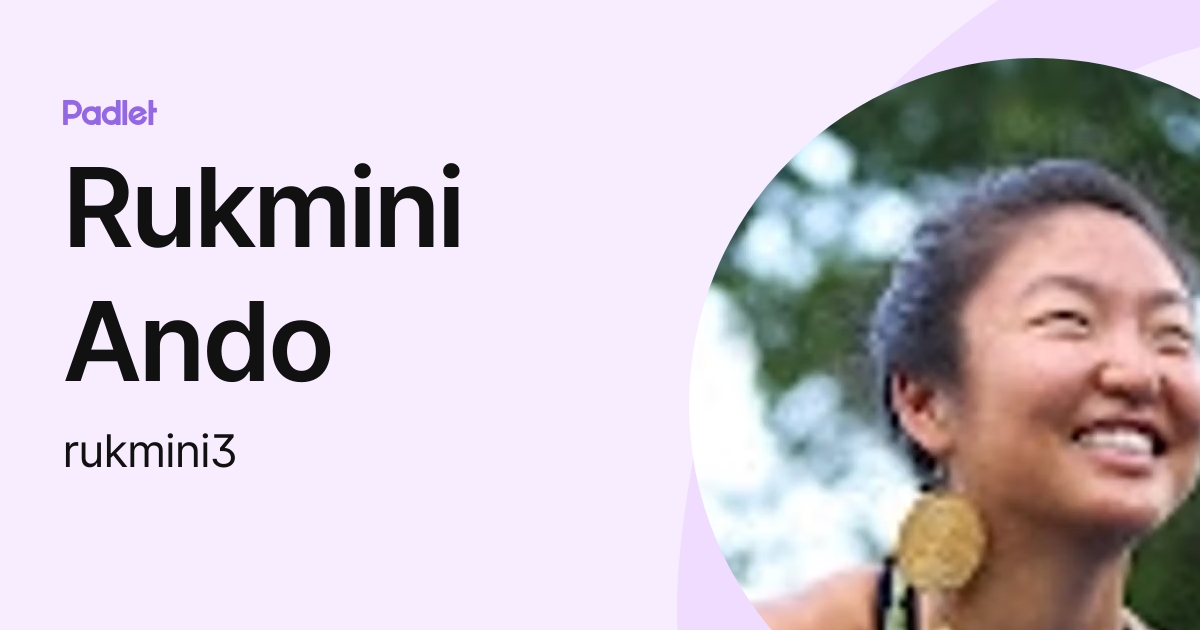 Rukmini Ando (rukmini3) profile | Padlet