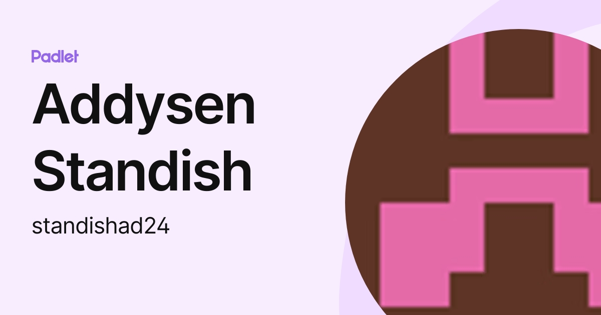 Addysen Standish (standishad24) profile | Padlet