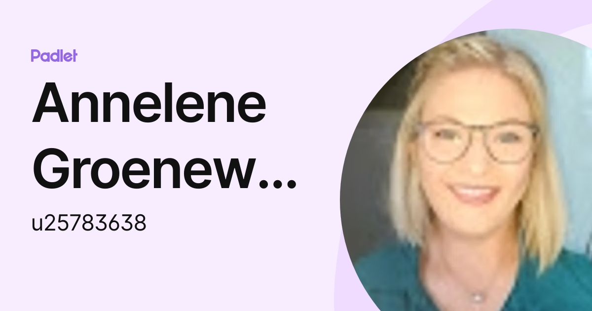 Annelene Groenewald (u25783638) profile | Padlet