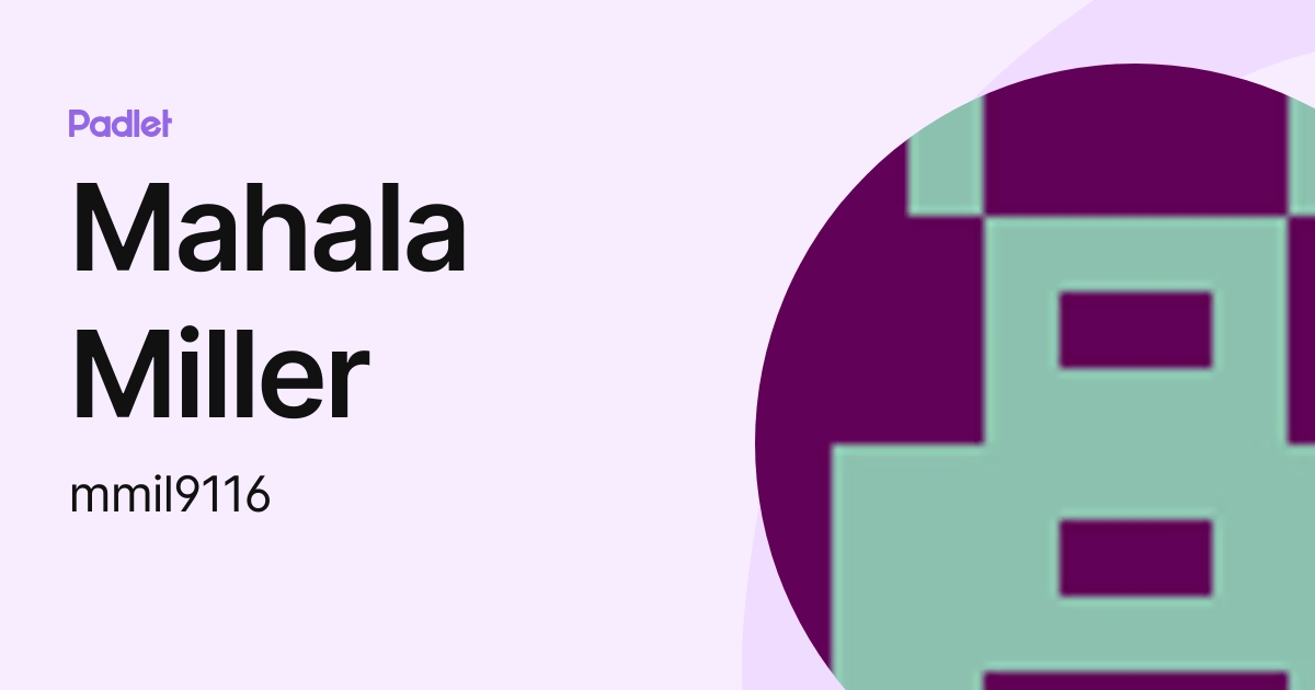 Mahala Miller (mmil9116) profile | Padlet