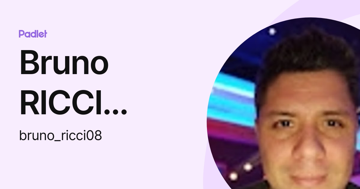 Bruno RICCI ALLENDE (bruno_ricci08) profile | Padlet