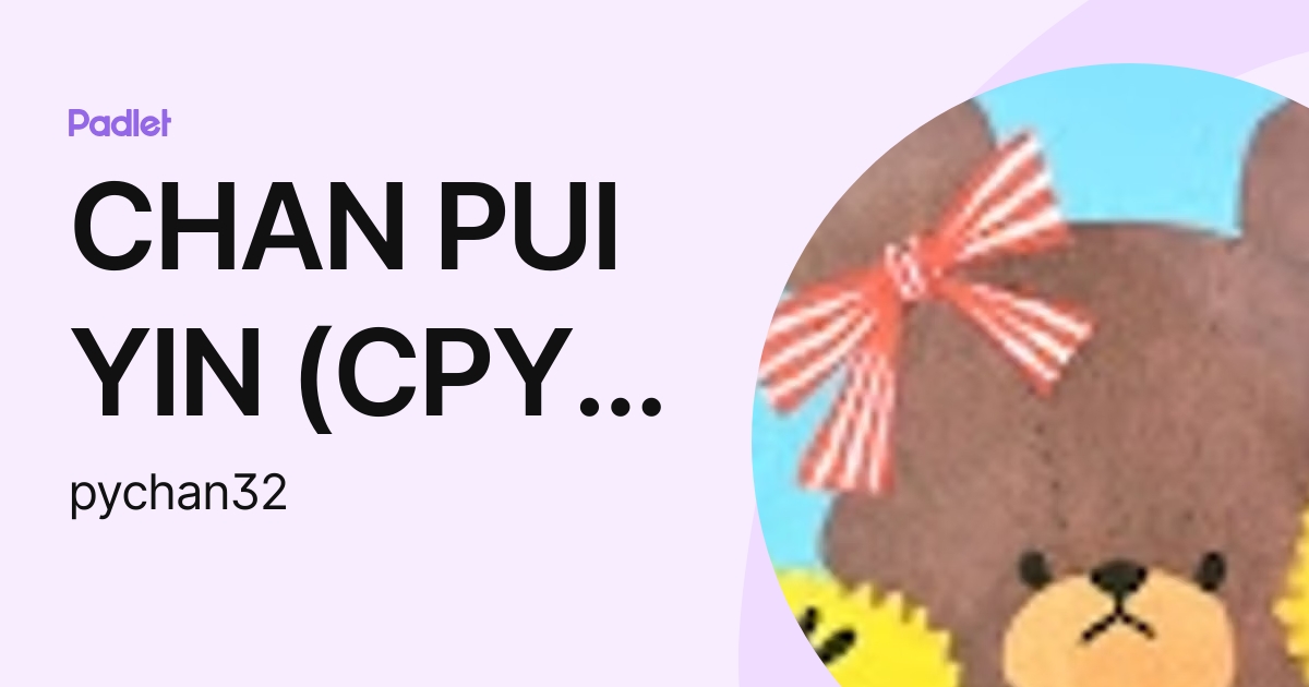 CHAN PUI YIN (CPY)賢 (pychan2) profile | Padlet