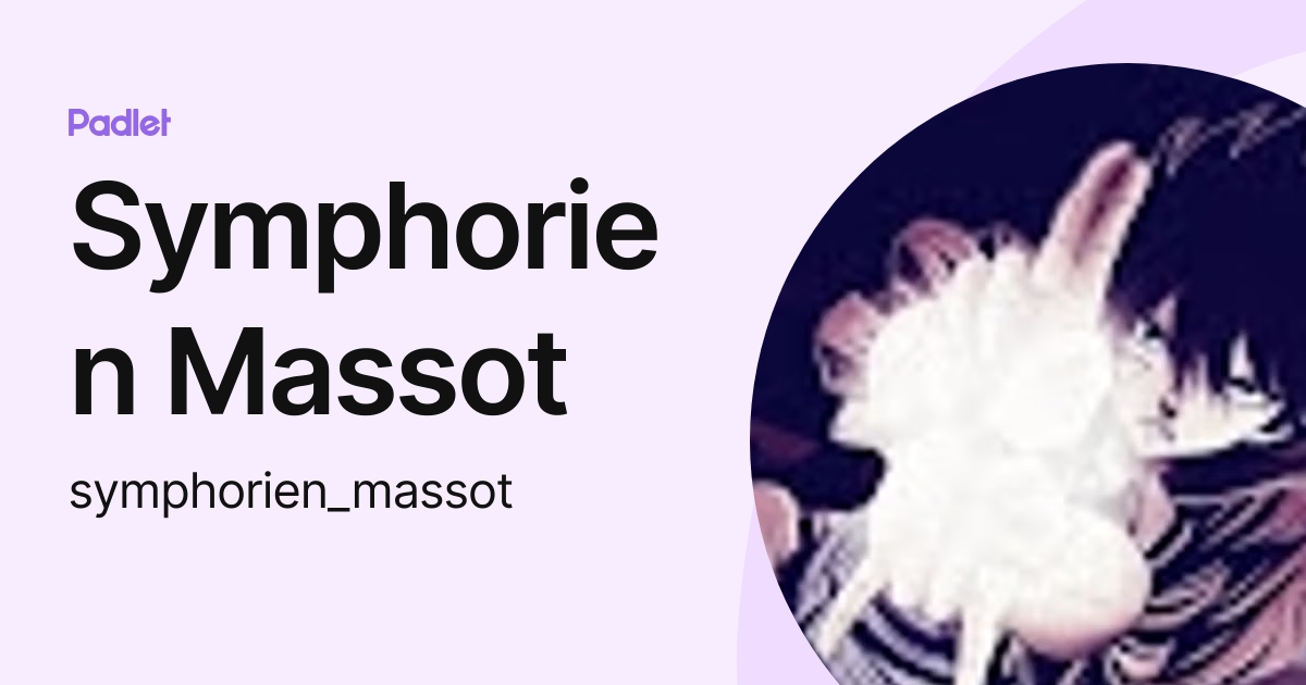 Symphorien Massot (symphorien_massot) profile | Padlet