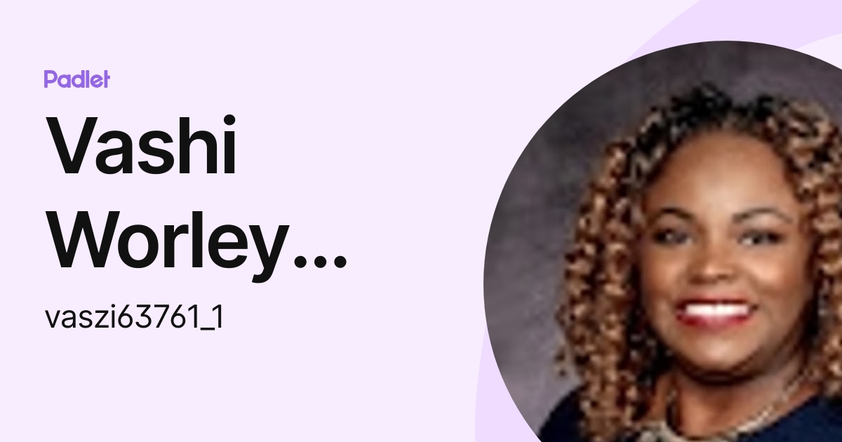 Vashi Worley Moore (vaszi63761_1) profile | Padlet