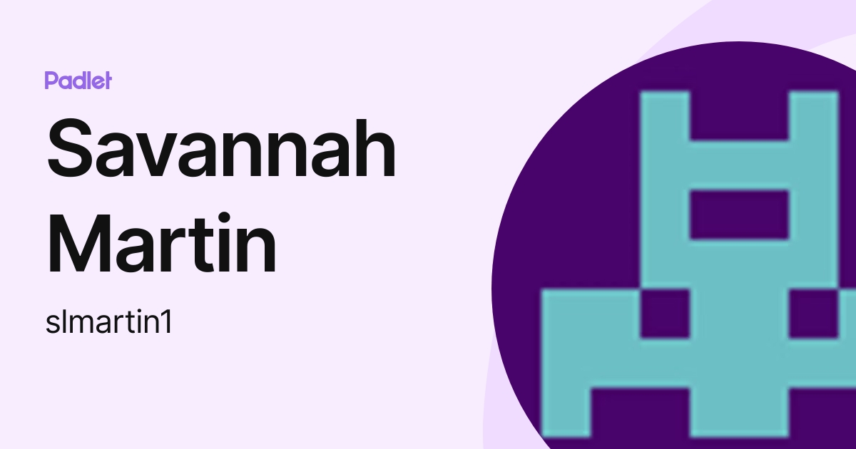 Savannah Martin (slmartin1) profile | Padlet