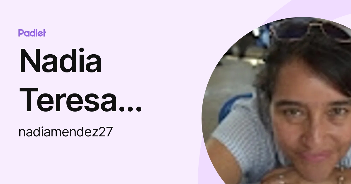 Nadia Teresa Mendez Vargas (nadiamendez27) profile | Padlet