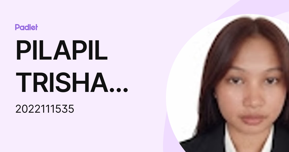 PILAPIL TRISHA YZEL (2022111535) profile | Padlet