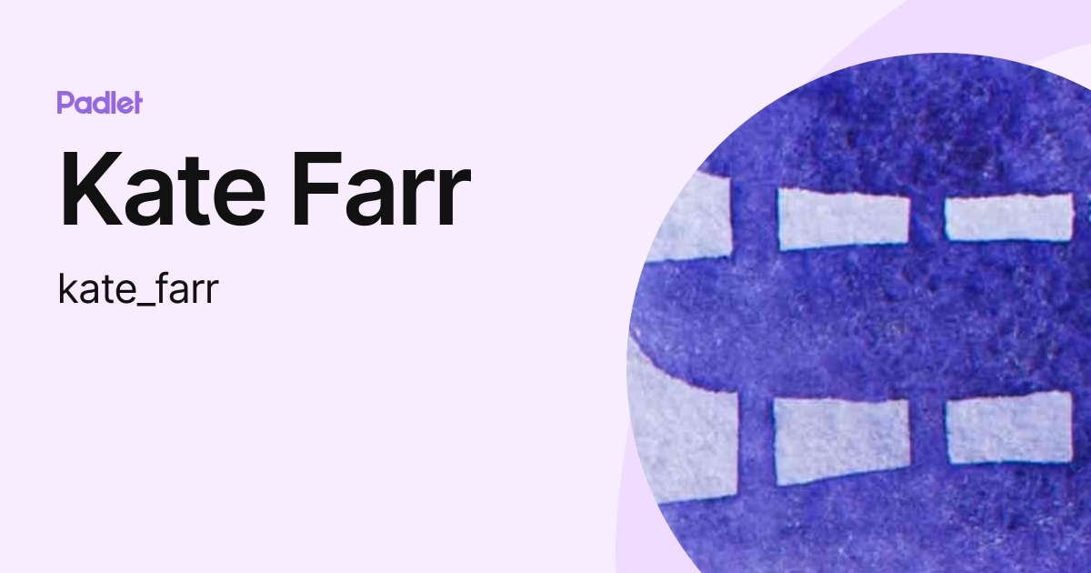 Kate Farr (kate_farr) profile | Padlet