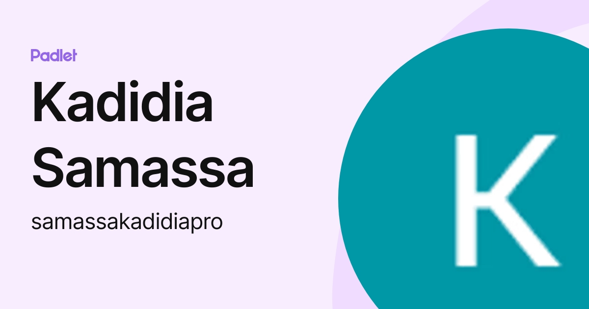 Kadidia Samassa (samassakadidiapro) profile | Padlet