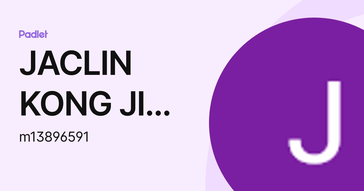 JACLIN KONG JIA HUI Moe (m13896591) profile | Padlet