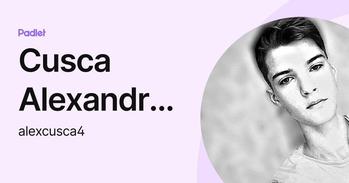 Cusca Alexandru Mihail (alexcusca4) profile | Padlet