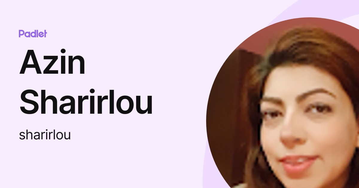Azin Sharirlou (sharirlou) profile | Padlet