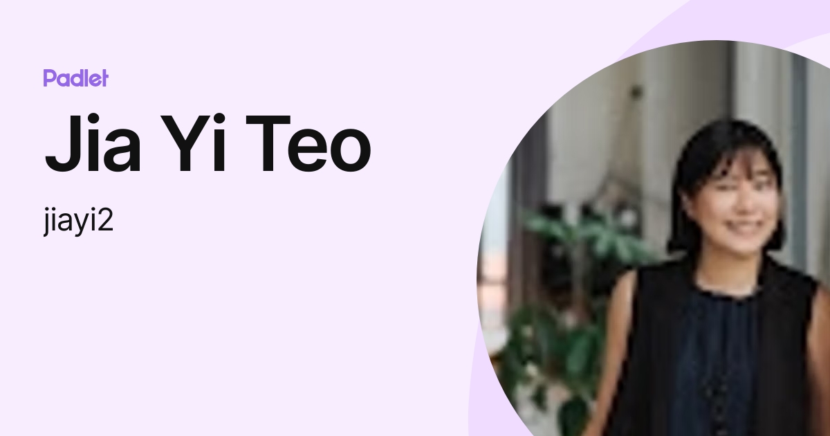 Jia Yi Teo (jiayi2) profile | Padlet