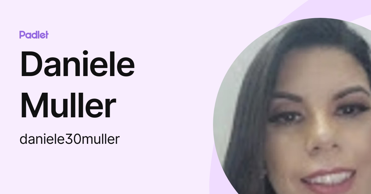 Daniele Muller (daniele30muller) profile | Padlet