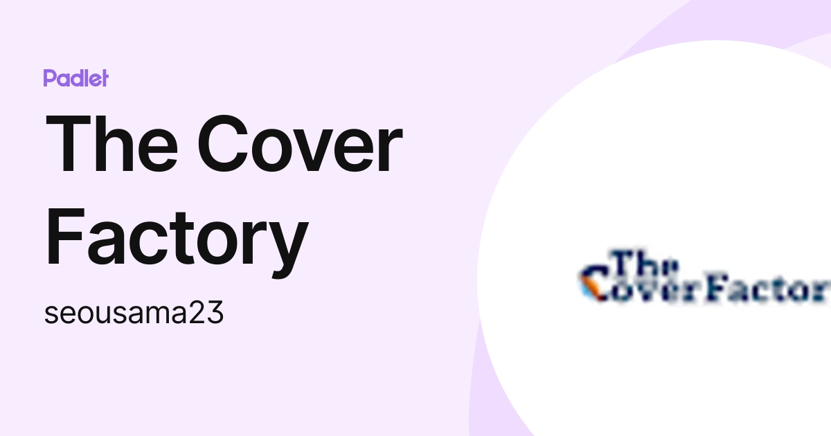 The Cover Factory (seousama23) profile | Padlet